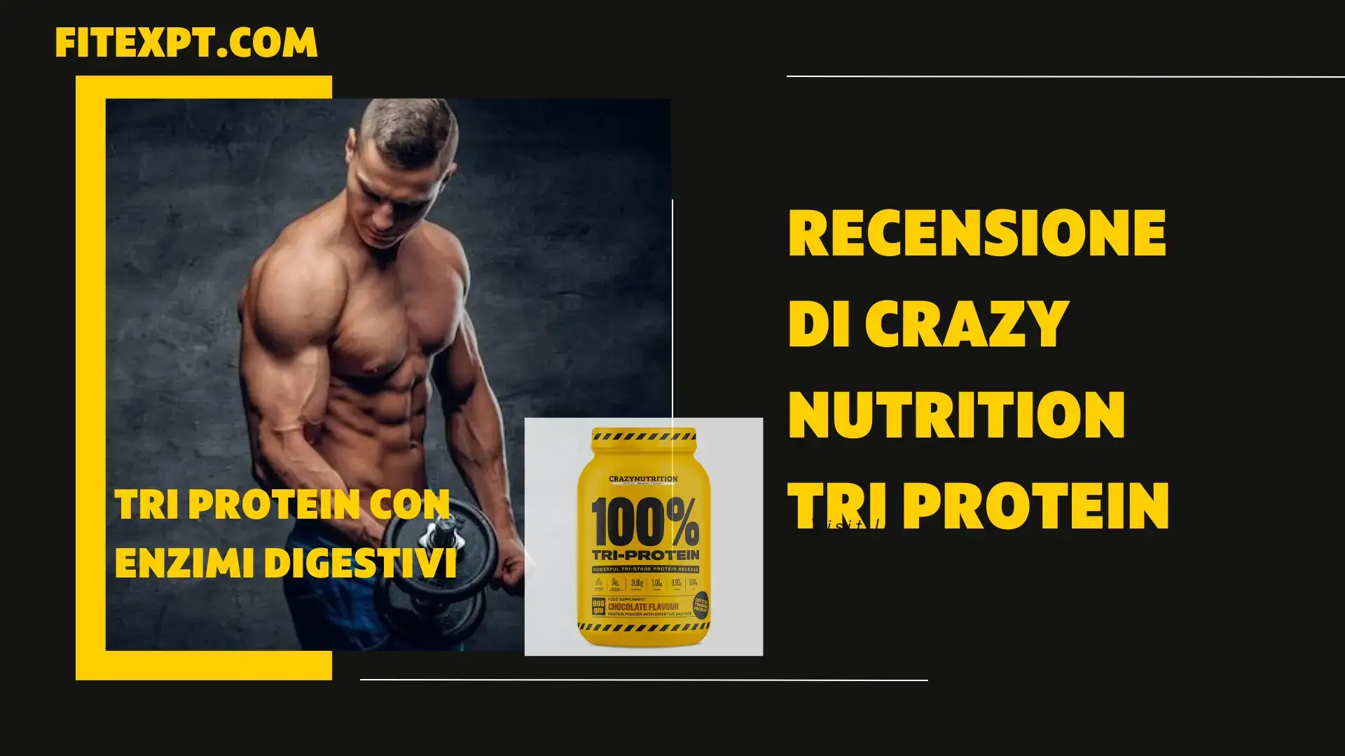 Recensione di Crazy Nutrition Tri Protein - FitExpt